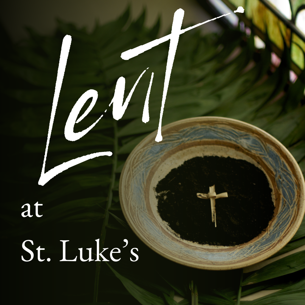 Lent at St. Luke's - St. Luke's Episcopal Church